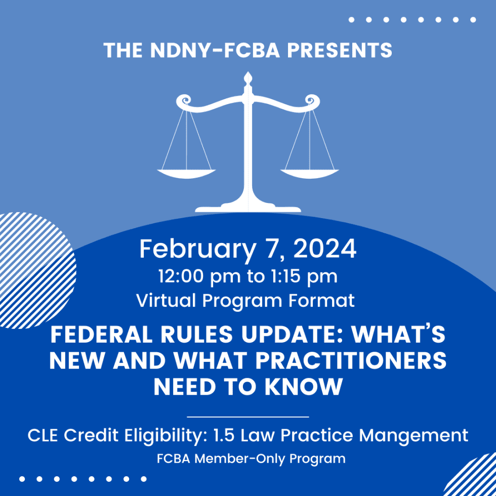 CLE: FEDERAL RULES UPDATE: WHAT’S NEW AND WHAT PRACTITIONERS NEED TO ...